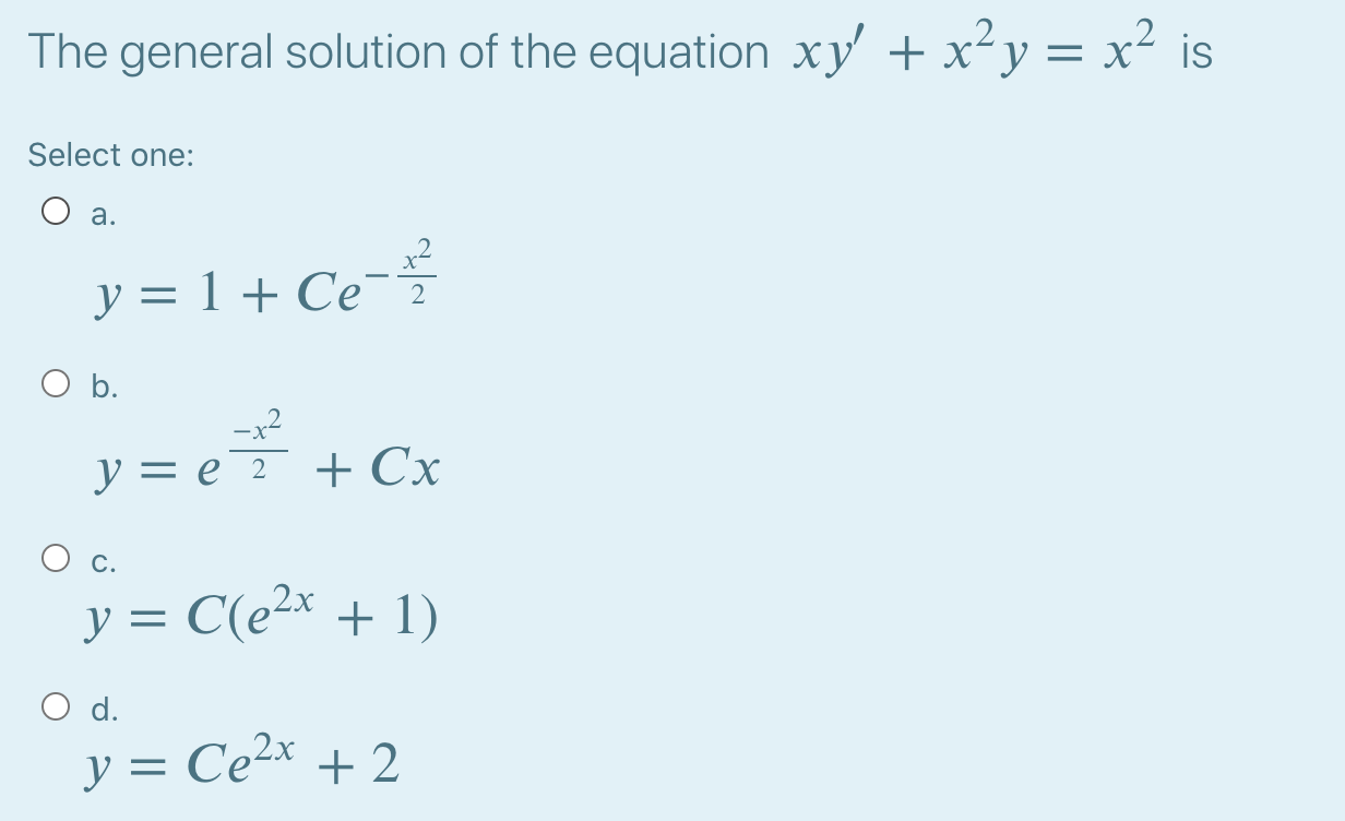 Solved The integrant factor of the equation xy + x2y = x2 is | Chegg.com