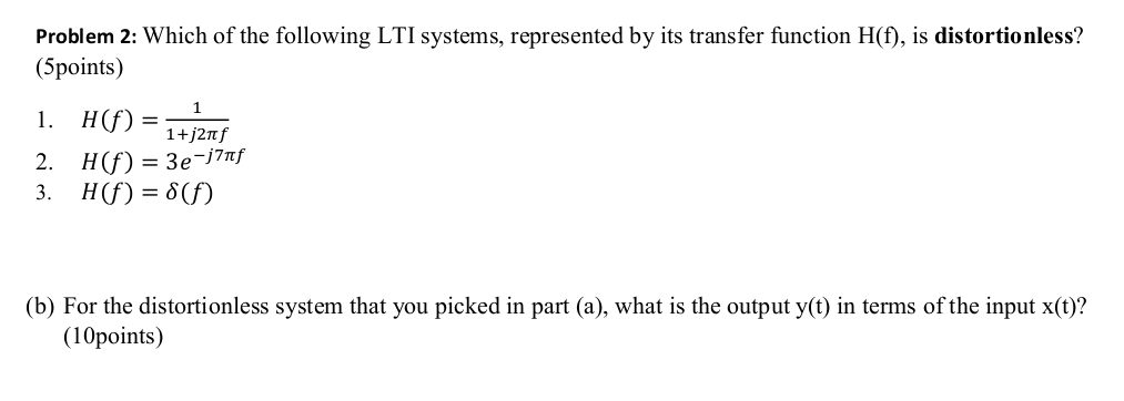 Solved only part b using the second one, H(f) = 3e^-j2 pi f | Chegg.com