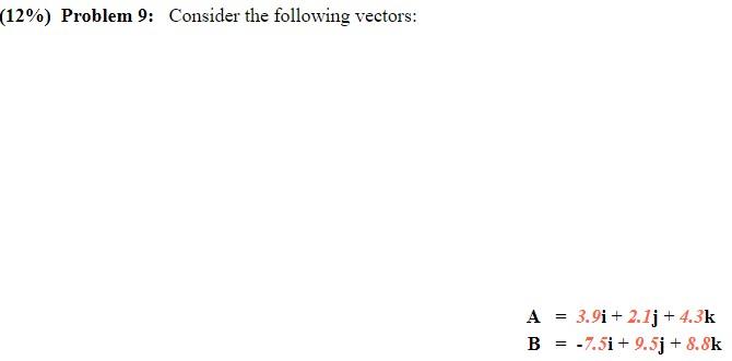 Solved (12%) Problem 9: Consider the following vectors: = A | Chegg.com