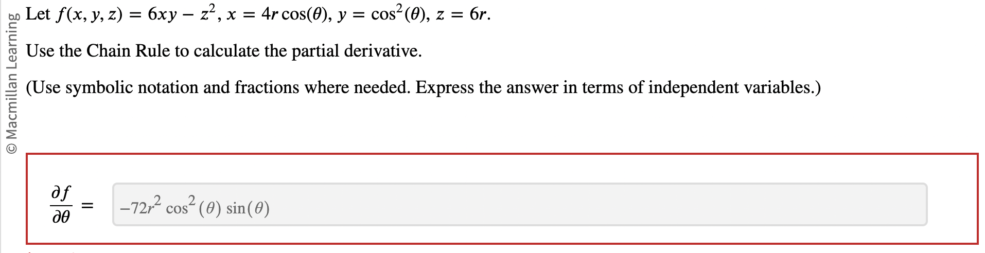 Solved Let f(x,y,z)=6xy−z2,x=4rcos(θ),y=cos2(θ),z=6r. Use | Chegg.com