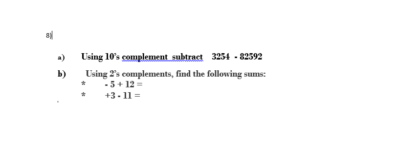 Solved 8) a) b) Using 10's complement subtract 3254 - 82592 | Chegg.com