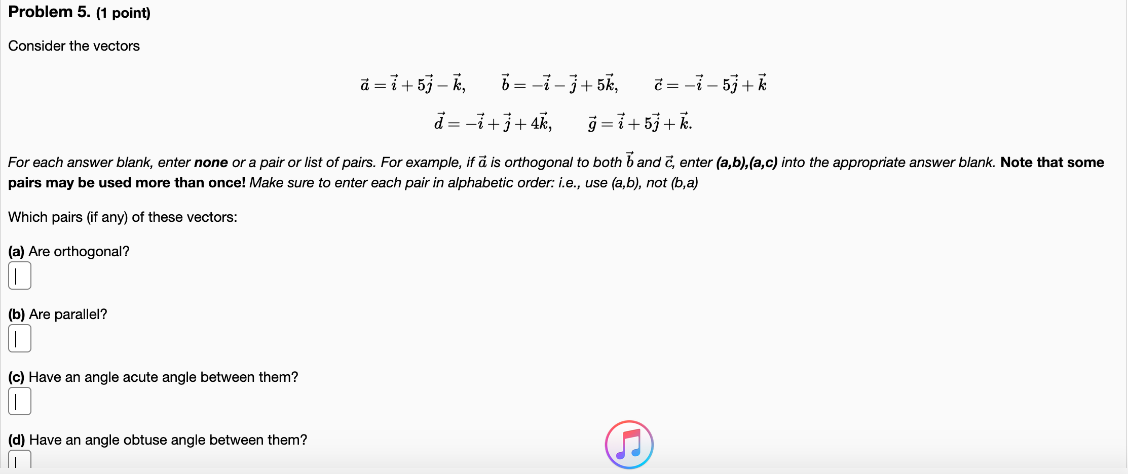 Solved Problem 5. (1 point) Consider the vectors ã = i +53 - | Chegg ...