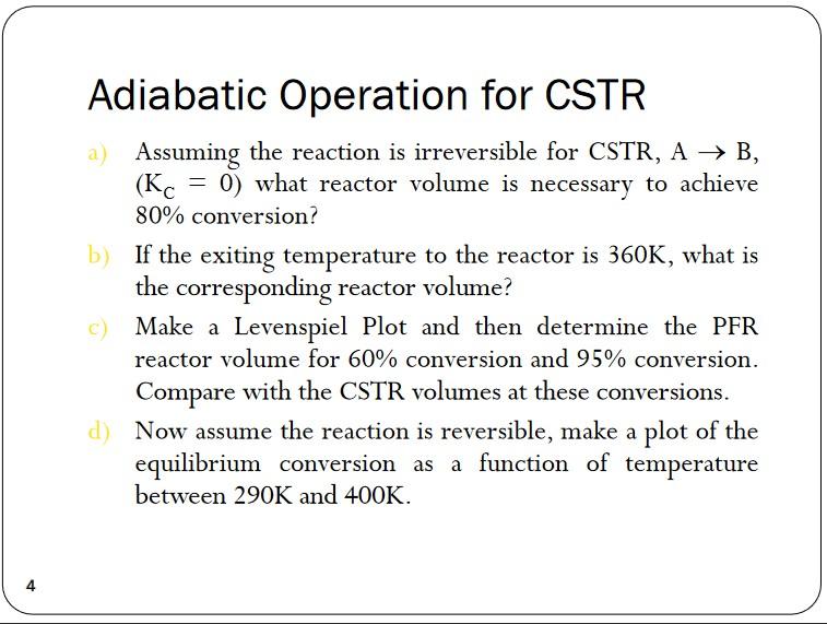 Solved a) Assuming the reaction is irreversible for CSTR, | Chegg.com