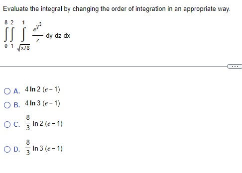 Solved Evaluate the integral by changing the order of | Chegg.com