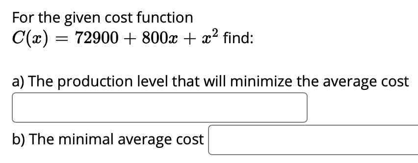 Solved For the given cost function C(x) = 72900 + 800x + x2 | Chegg.com