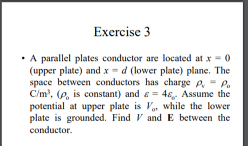 Solved A parallel plates conductor are located at x = 0 | Chegg.com