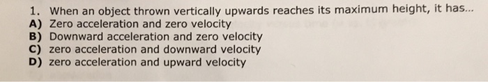 Solved 1. When an object thrown vertically upwards reaches | Chegg.com