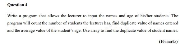 Solved Question 4 Write a program that allows the lecturer | Chegg.com