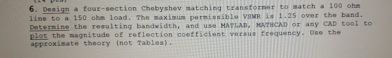 Solved 6. Design a four-section Chebyshev matching | Chegg.com