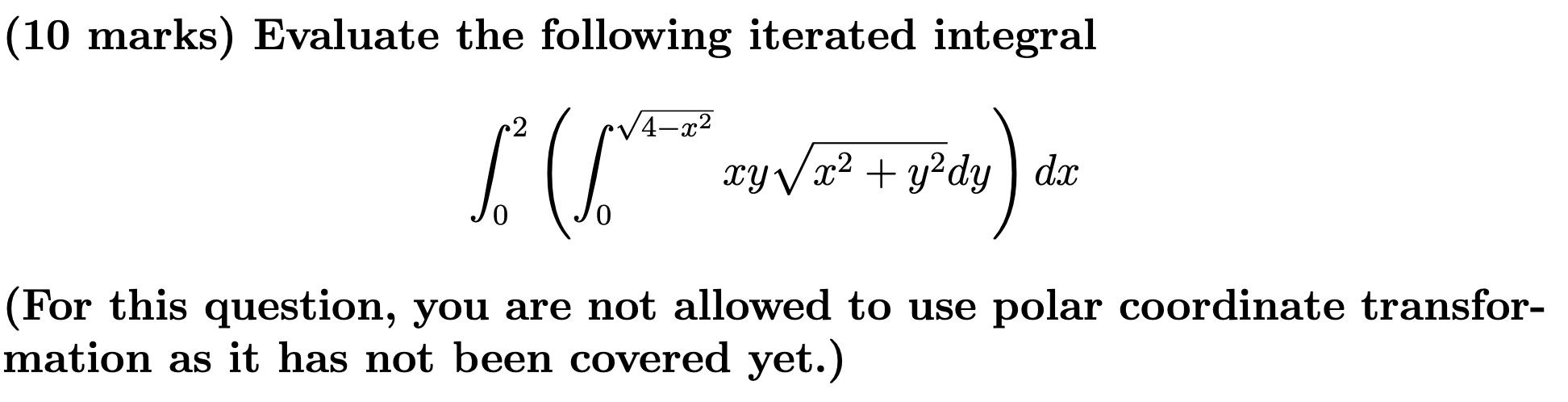 Solved (10 marks) Evaluate the following iterated integral | Chegg.com