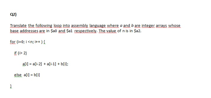 Solved Q2) Translate the following loop into assembly | Chegg.com