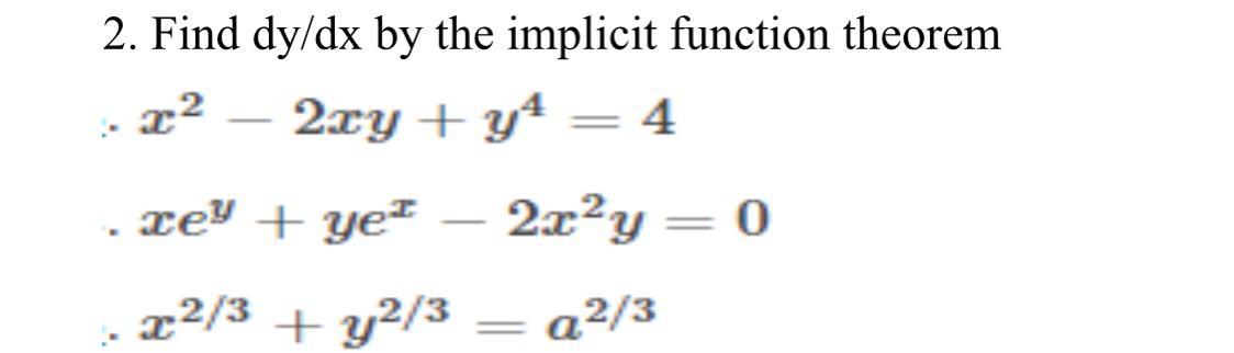 Solved 2. Find dy/dx by the implicit function theorem r2 2xy | Chegg.com