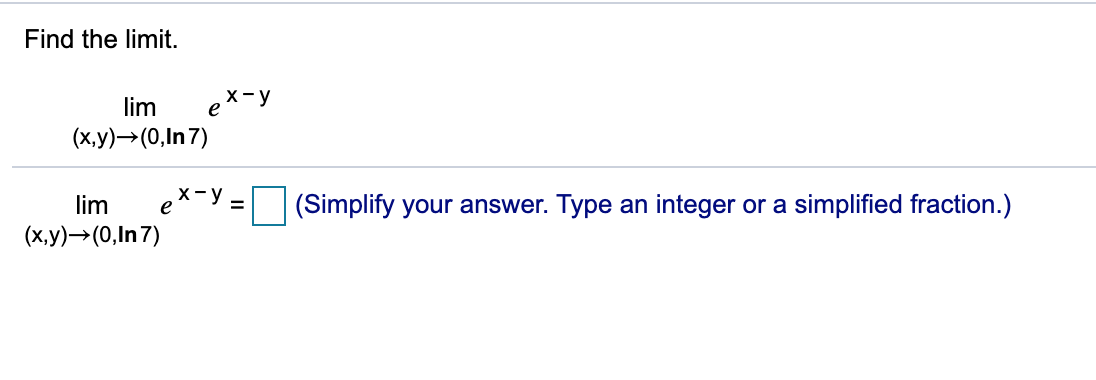 Solved Find the limit ex-у (x.y)(0,In 7) lim х-у e (Simplify | Chegg.com