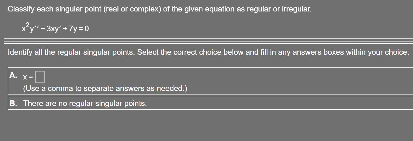 Solved Classify each singular point (real or complex) of the | Chegg.com