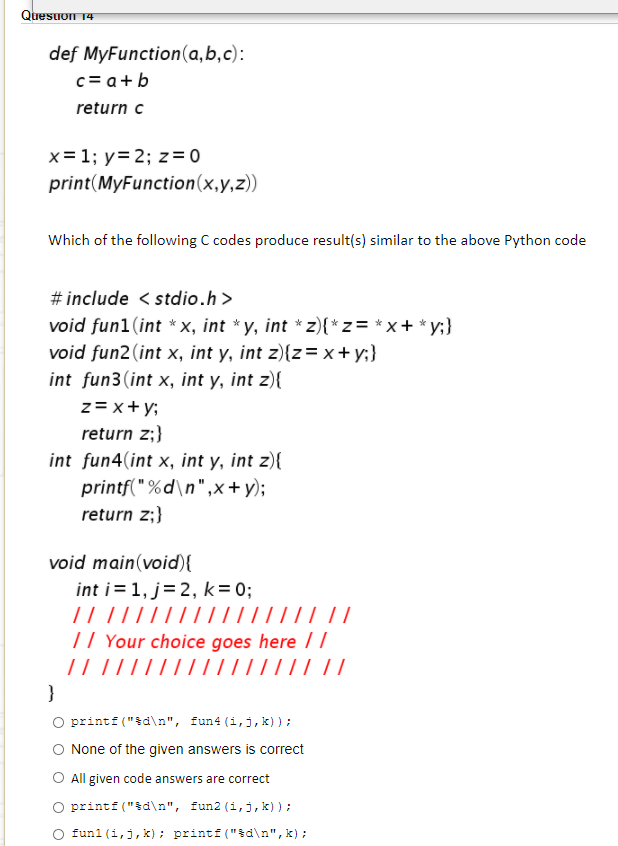 Solved Question 14 def MyFunction(a,b,c): c= a + b return x= | Chegg.com