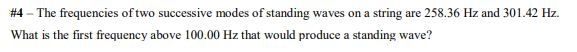 Solved #4 - The frequencies of two successive modes of | Chegg.com