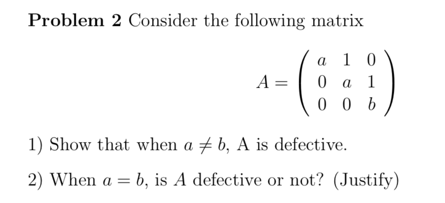 Solved Problem 2 Consider the following matrix A= a 1 0 0 a | Chegg.com