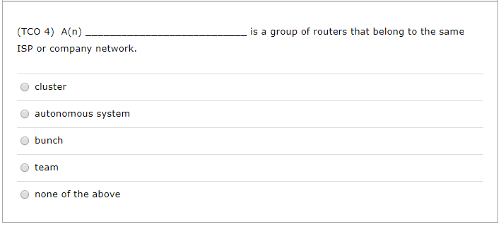 Solved ______ is a group of routers that belong to the same | Chegg.com