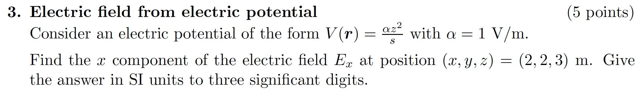 Solved = S 3. Electric field from electric potential (5 | Chegg.com