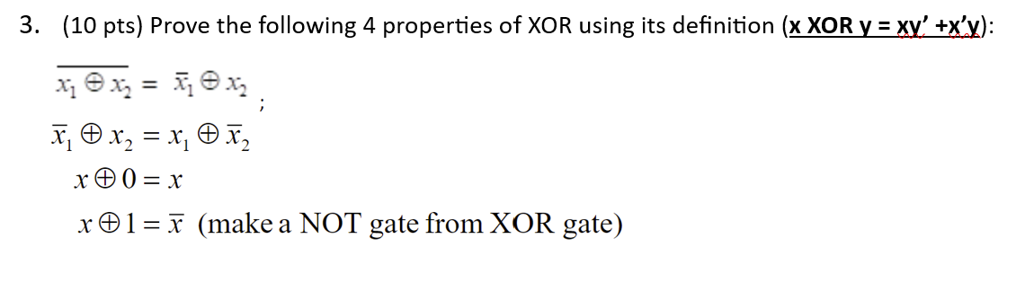 Solved (10 ﻿pts) ﻿Prove the following 4 ﻿properties of xOR | Chegg.com