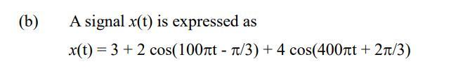 Solved A signal x(t) is expressed as | Chegg.com