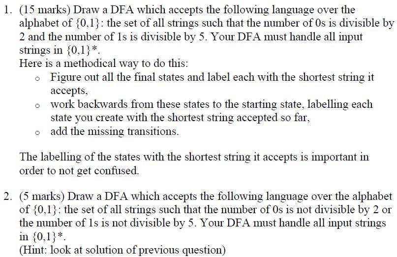 Solved 1. (15 marks) Draw a DFA which accepts the following | Chegg.com