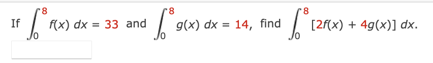 Solved If ∫08f(x)dx=33 and ∫08g(x)dx=14, find | Chegg.com