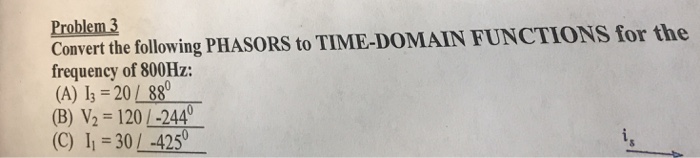 Solved Convert the following PHASORS to TIME-DOMAIN | Chegg.com