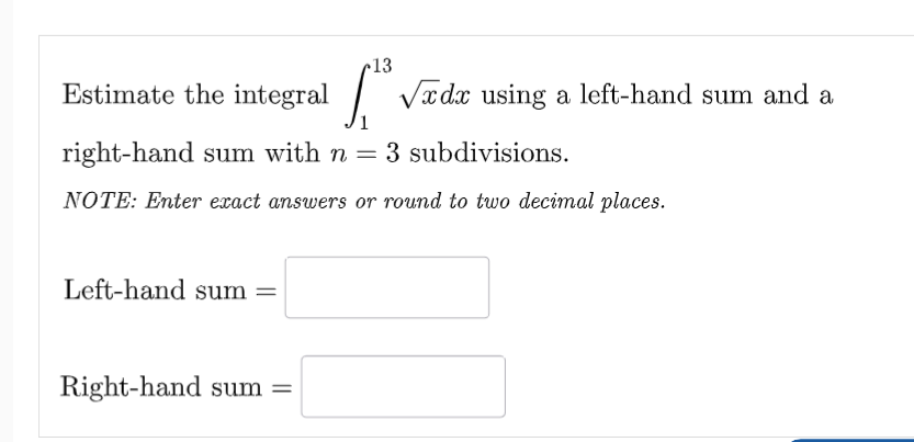 Solved Estimate the integral ∫113xdx using a left-hand sum | Chegg.com