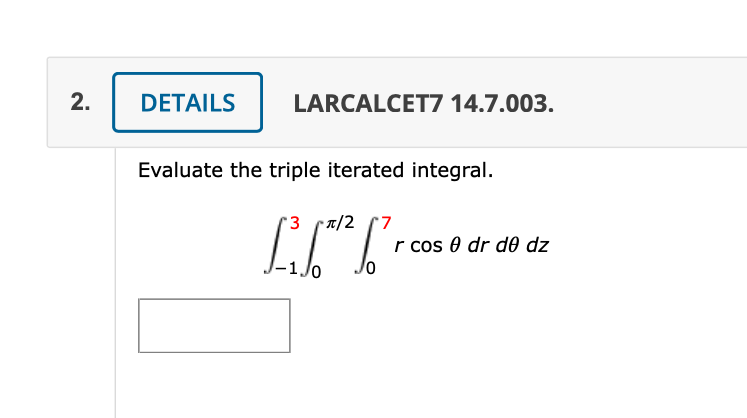 Solved Evaluate the triple iterated integral. 3 −1 𝜋/2 0 7 | Chegg.com
