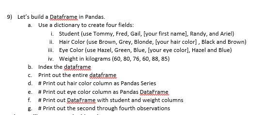 Solved Let's build a Dataframe in Pandas. a. Use a | Chegg.com
