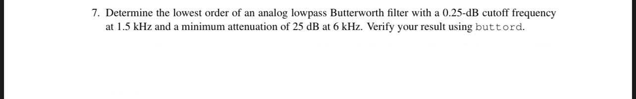 Solved 7. Determine the lowest order of an analog lowpass | Chegg.com