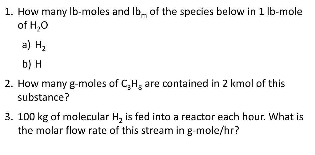 Solved 1. How many lb-moles and lbm of the species below in | Chegg.com