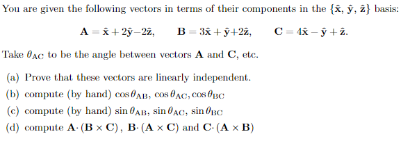 Solved A=x^+2y^−2z^,B=3x^+y^+2z^,C=4x^−y^+z^ Take θAC to be | Chegg.com