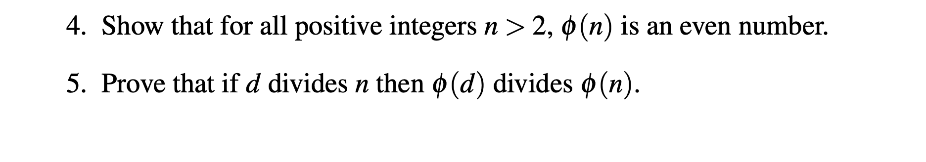 Solved 4. Show that for all positive integers n>2,ϕ(n) is an | Chegg.com