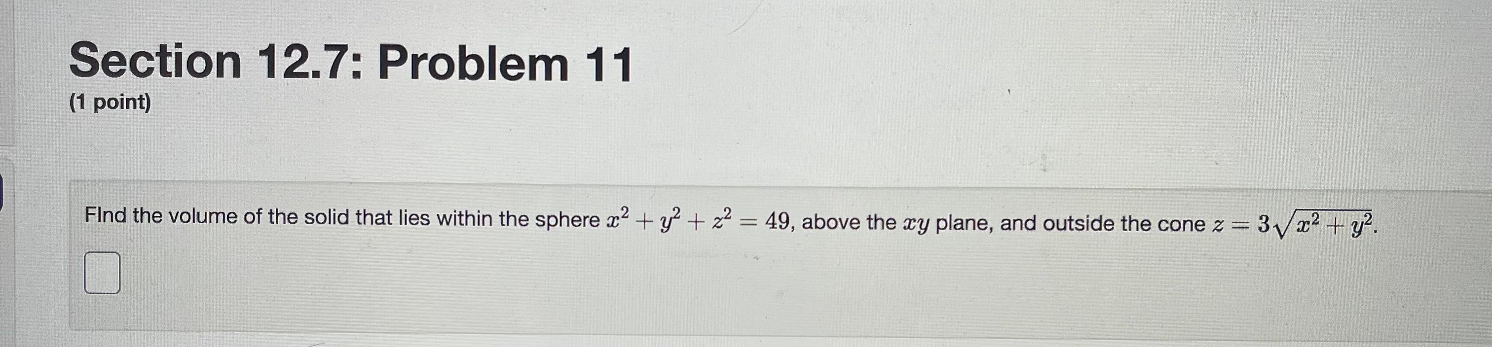 Solved Section 12.7: Problem 11 (1 point) Find the volume of | Chegg.com