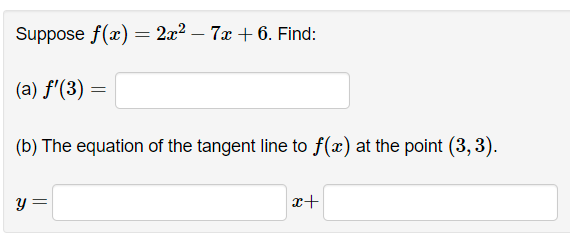 Solved Suppose f(x)=2x2-7x+6. ﻿Find:(a) f'(3)=(b) ﻿The | Chegg.com