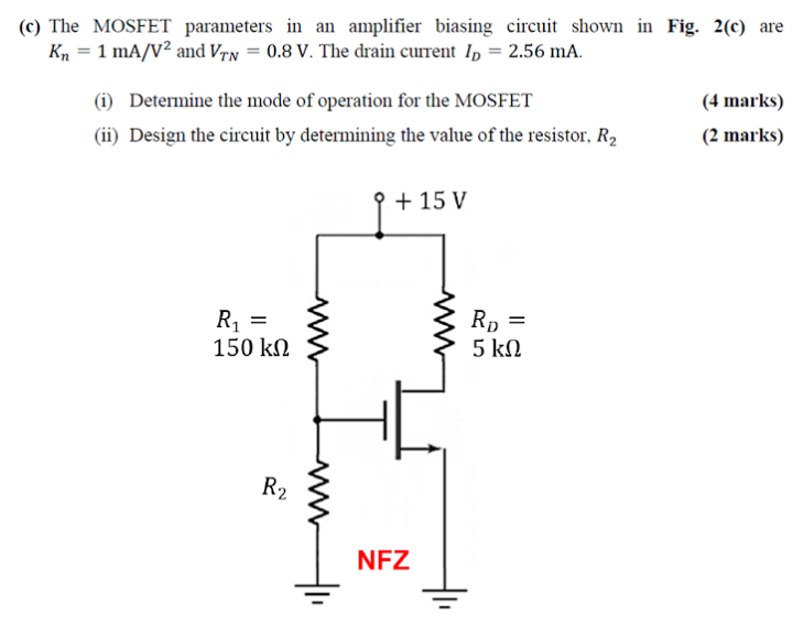 Solved (c) The MOSFET parameters in an amplifier biasing | Chegg.com