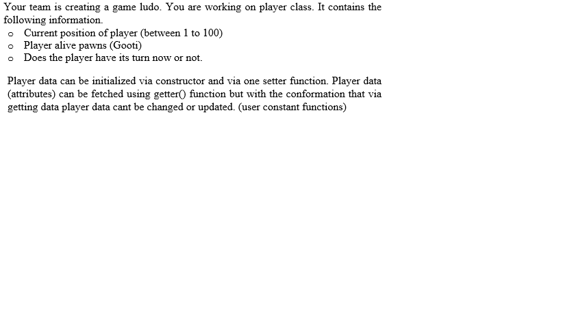 Solved Your team is creating a game ludo. You are working on | Chegg.com