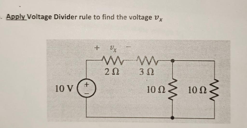 Solved Apply Voltage Divider rule to find the voltage vx | Chegg.com