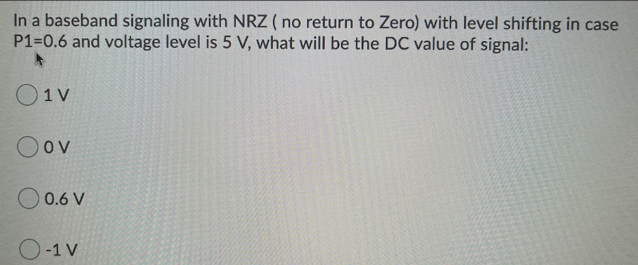 In a baseband signaling with NRZ ( no return to Zero) | Chegg.com