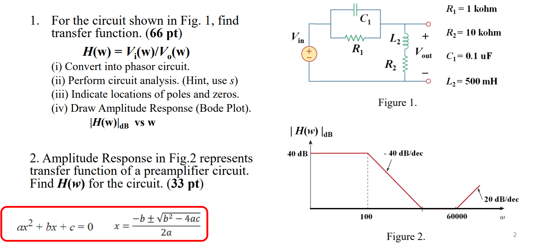 Solved R1 = = 1 kohm 1. C R2= = 10 kohm + in L2 RT VO out | Chegg.com