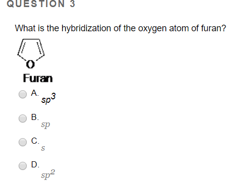 Solved QUESTION 3 What is the hybridization of the oxygen | Chegg.com