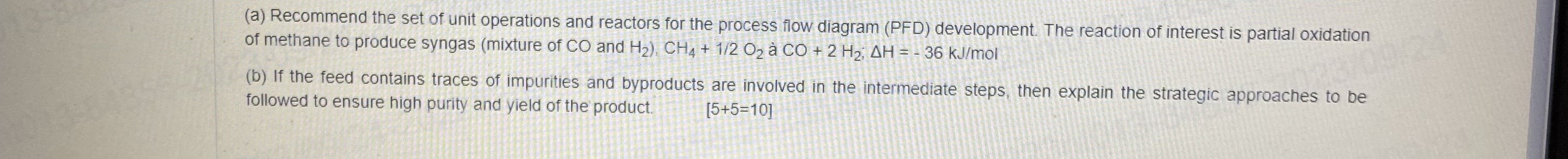 Solved (a) Recommend the set of unit operations and reactors | Chegg.com