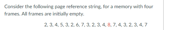 Solved Consider the following page reference string, for a | Chegg.com