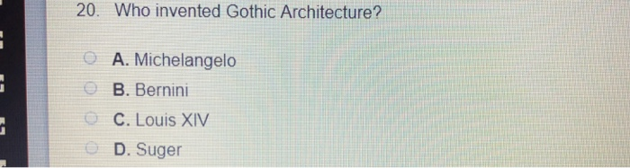 Solved 20. Who invented Gothic Architecture? O A. | Chegg.com