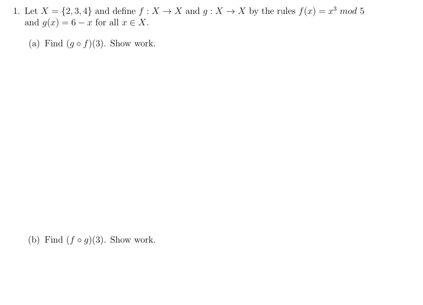 Solved Let X={2,3,4} and define f:X→X and g:X→X by the rules | Chegg.com Solved Let X={2,3,4} and define f:X→X and g:X→X by the rules | Chegg.com