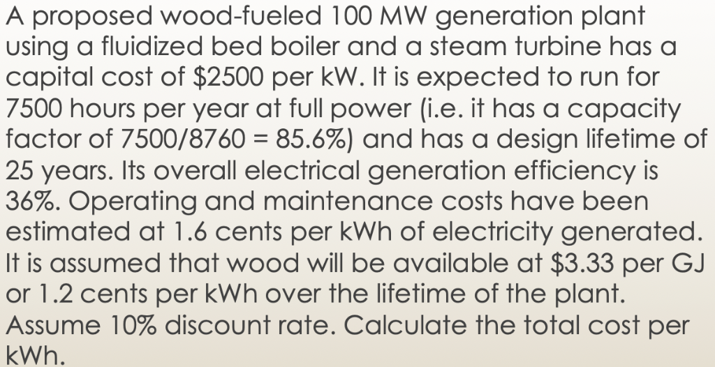 Solved A proposed wood-fueled 100 MW generation plant using | Chegg.com