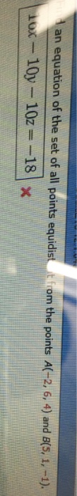 Solved an equation of the set of all points equidist from | Chegg.com
