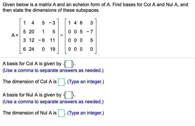 Solved Given below is a matrix A and an echelon form of A. | Chegg.com